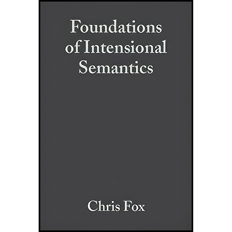 قیمت و خرید کتاب Foundations of Intensional Semantics اثر Chris Fox and Shalom Lappin انتشارات ...