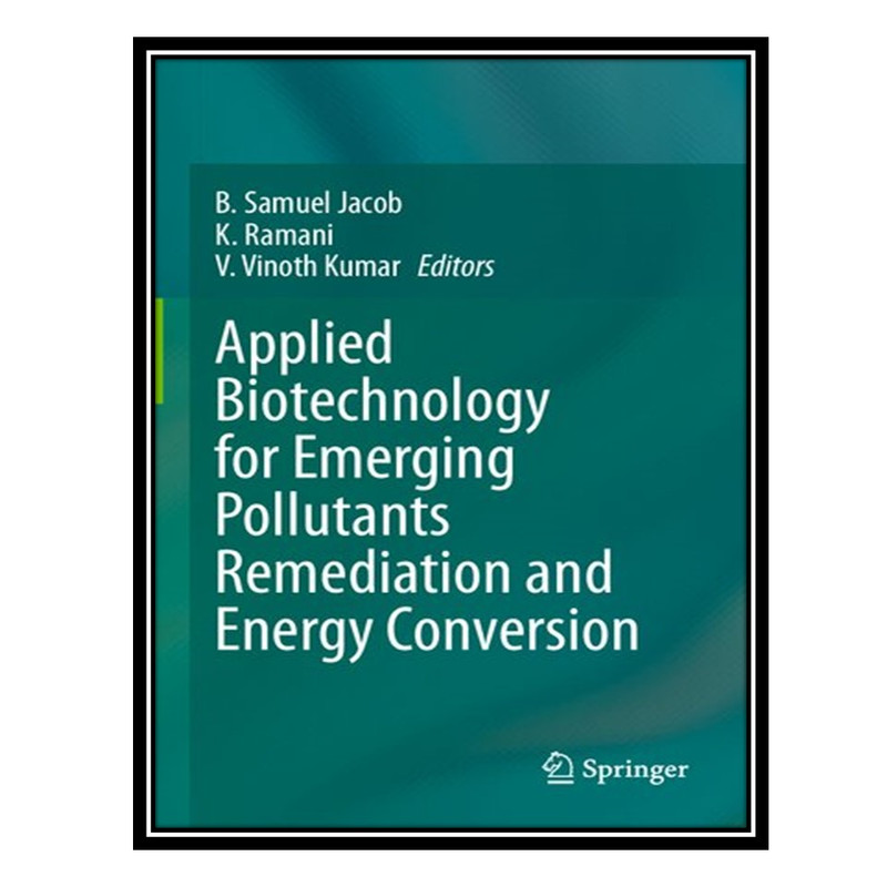 قیمت و خرید کتاب Applied Biotechnology for Emerging Pollutants Remediation and Energy Conversion ...