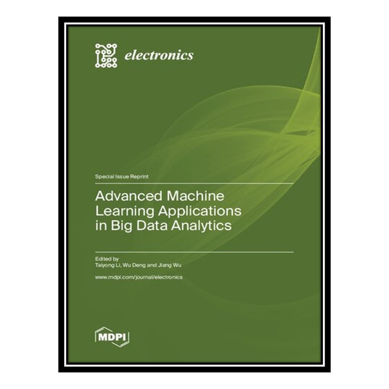 قیمت و خرید کتاب Advanced Machine Learning Applications In Big Data