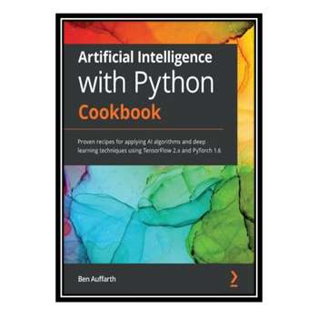 قیمت و خرید کتاب Artificial Intelligence with Python Cookbook اثر Ben ...