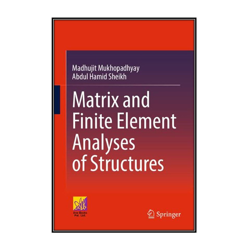 قیمت و خرید کتاب Matrix And Finite Element Analyses Of Structures اثر