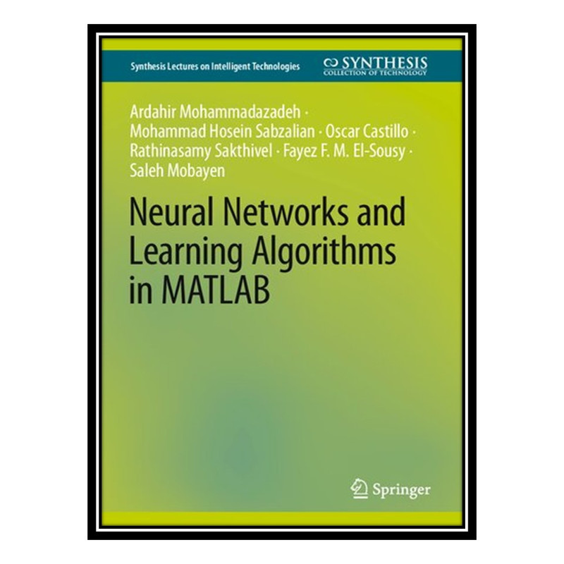 قیمت و خرید کتاب Neural Networks And Learning Algorithms In Matlab اثر