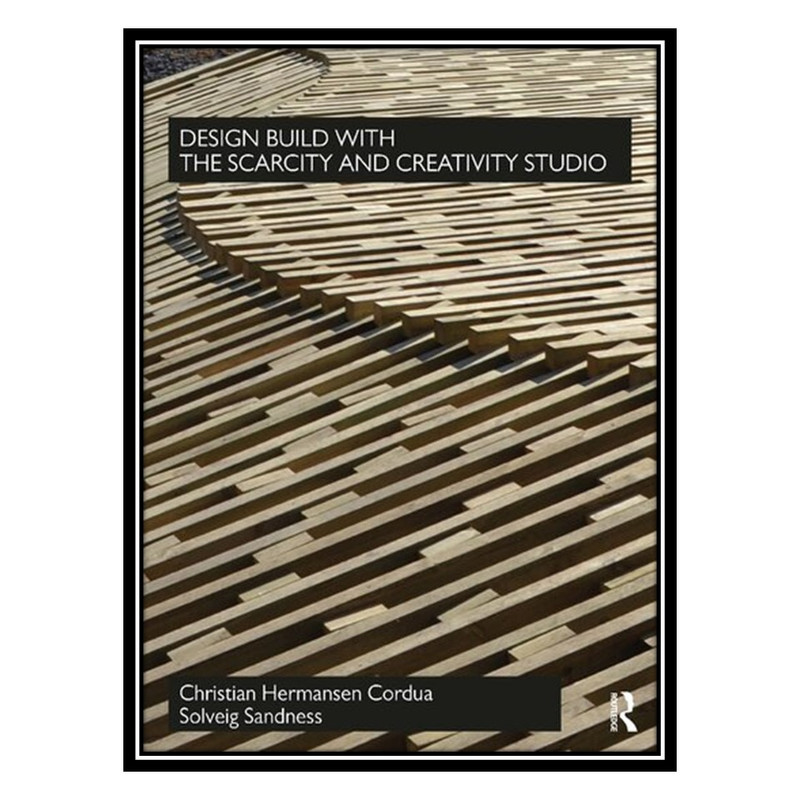 قیمت و خرید کتاب Design Build with The Scarcity and Creativity Studio ...