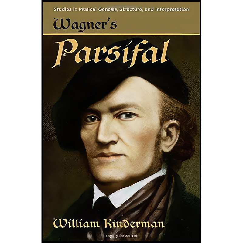 قیمت و خرید کتاب Wagners Parsifal اثر William Kinderman انتشارات Oxford ...