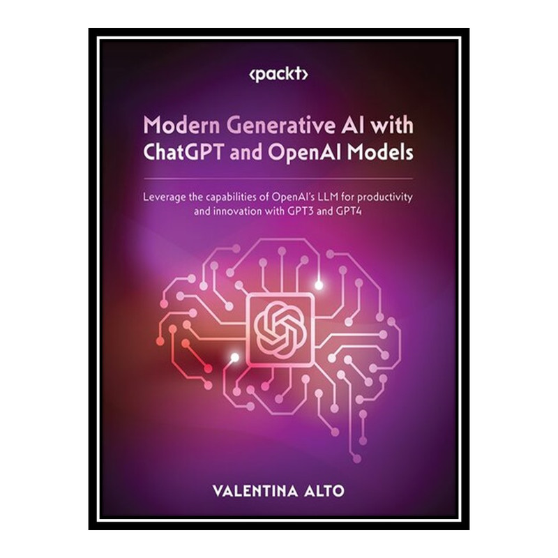 قیمت و خرید کتاب Modern Generative Ai With Chatgpt And Openai Models