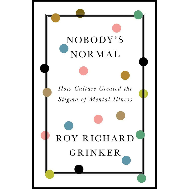 قیمت و خرید کتاب Nobody ;s Normal اثر Roy R. Grinker انتشارات W. W ...