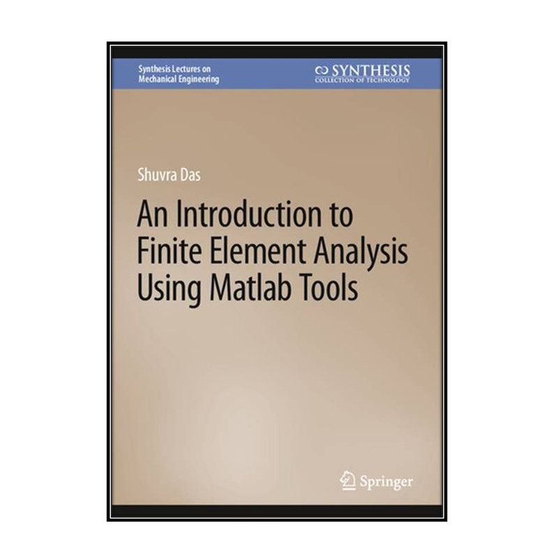 قیمت و خرید کتاب An Introduction To Finite Element Analysis Using