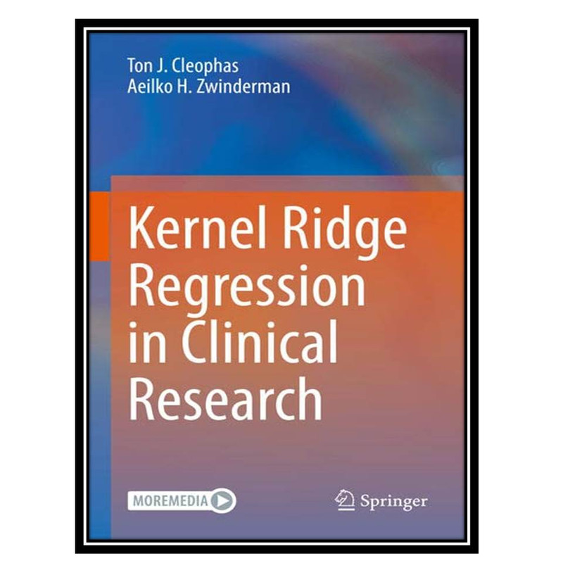 قیمت و خرید کتاب Kernel Ridge Regression In Clinical Research اثر Ton J Cleophas And Aeilko H