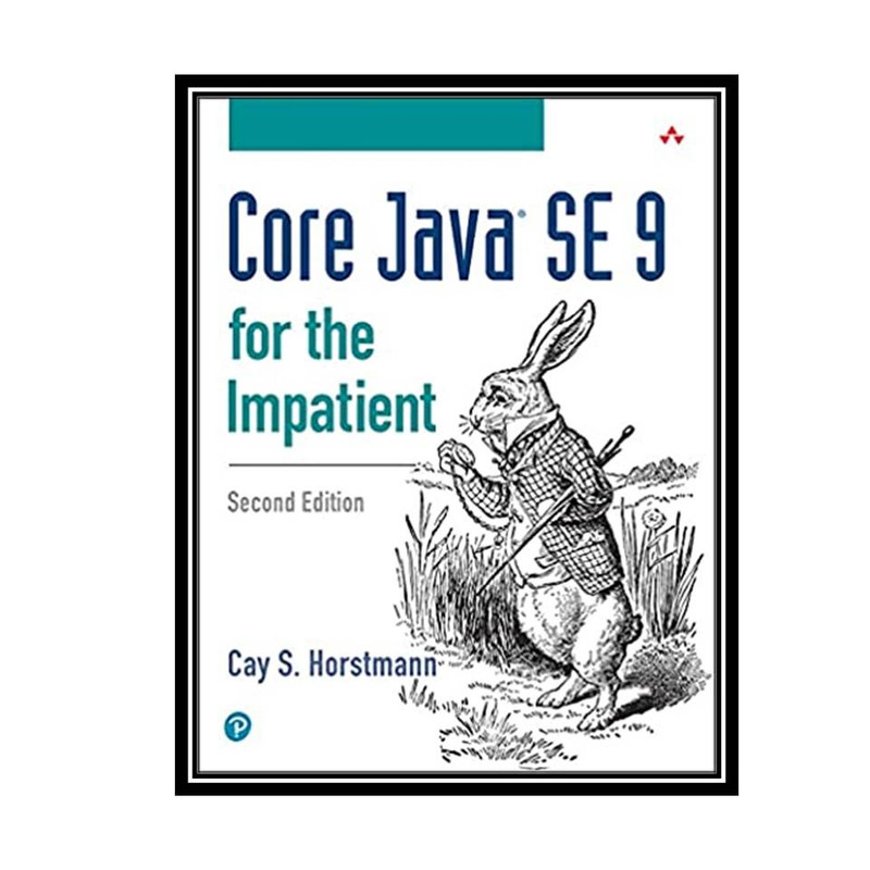 قیمت و خرید کتاب Core Java SE 9 for the Impatient 2nd Edition اثر Cay S. Horstmann انتشارات ...
