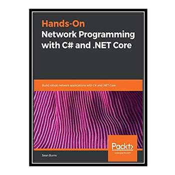 قیمت و خرید کتاب Hands-On Network Programming with C# and .NET Core: Build robust network ...