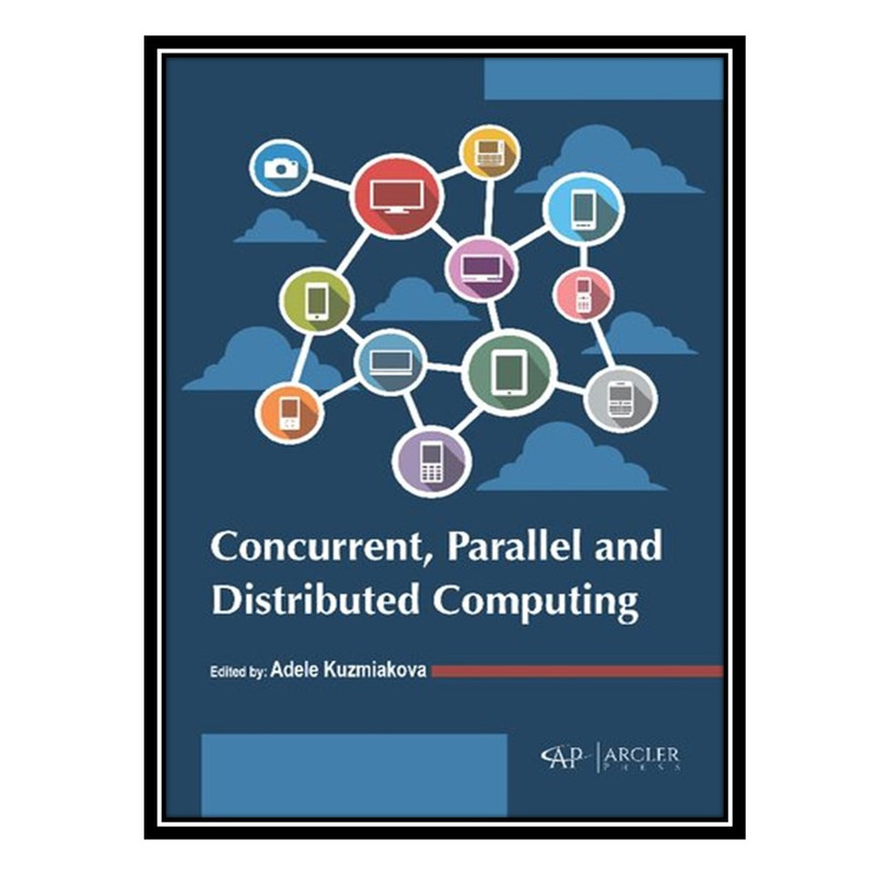 قیمت و خرید کتاب Concurrent Parallel And Distributed Computing اثر