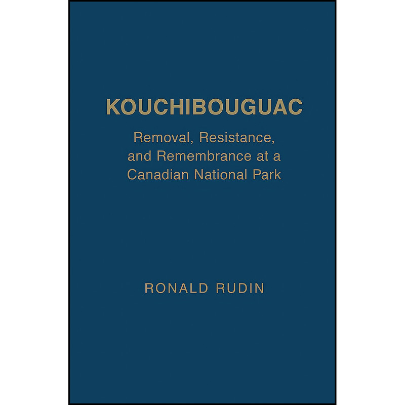 قیمت و خرید کتاب Kouchibouguac اثر Ronald Rudin انتشارات University of ...