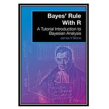 قیمت و خرید کتاب Bayes’ Rule With R: A Tutorial Introduction to Bayesian Analysis (Tutorial ...