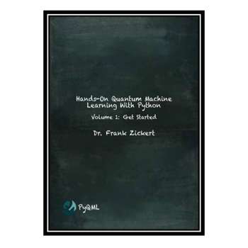 قیمت و خرید کتاب Hands-On Quantum Machine Learning With Python Volume 1 ...