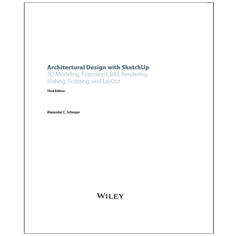 قیمت و خرید کتاب Architectural Design with SketchUp 3D Modeling, Extensions, BIM, Rendering ...