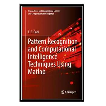 قیمت و خرید کتاب Pattern Recognition and Computational Intelligence Techniques Using Matlab اثر ...