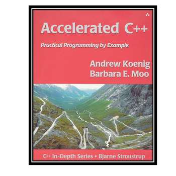 قیمت و خرید کتاب Accelerated C++: Practical Programming Example 1st ...