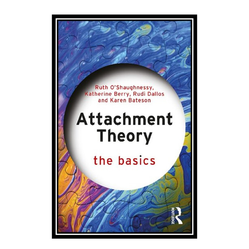 قیمت و خرید کتاب Attachment Theory: The Basics اثر جمعی از نویسندگان ...