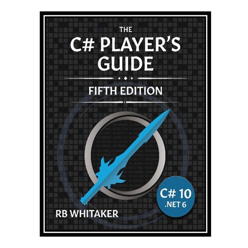 قیمت و خرید کتاب The C# Player's Guide اثر RB Whitaker انتشارات مؤلفین ...