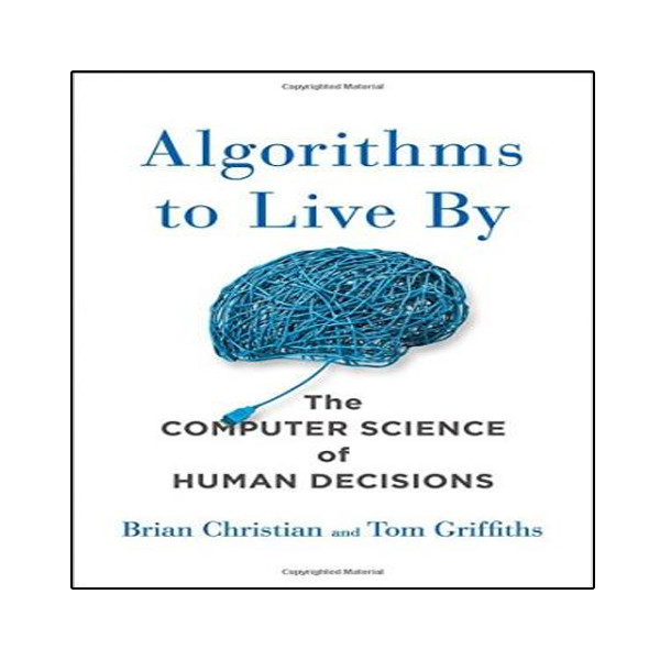 قیمت و خرید کتاب Algorithms To Live By The Computer Science Of Human 