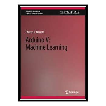 قیمت و خرید کتاب Arduino V: Machine Learning اثر Steven F. Barrett ...