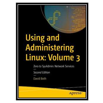 قیمت و خرید کتاب Using and Administering Linux اثر David Both انتشارات مؤلفین طلایی