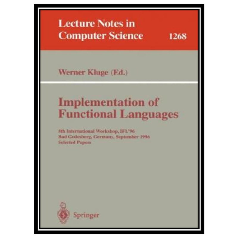 قیمت و خرید کتاب Implementation Of Functional Languages اثر جمعی از 