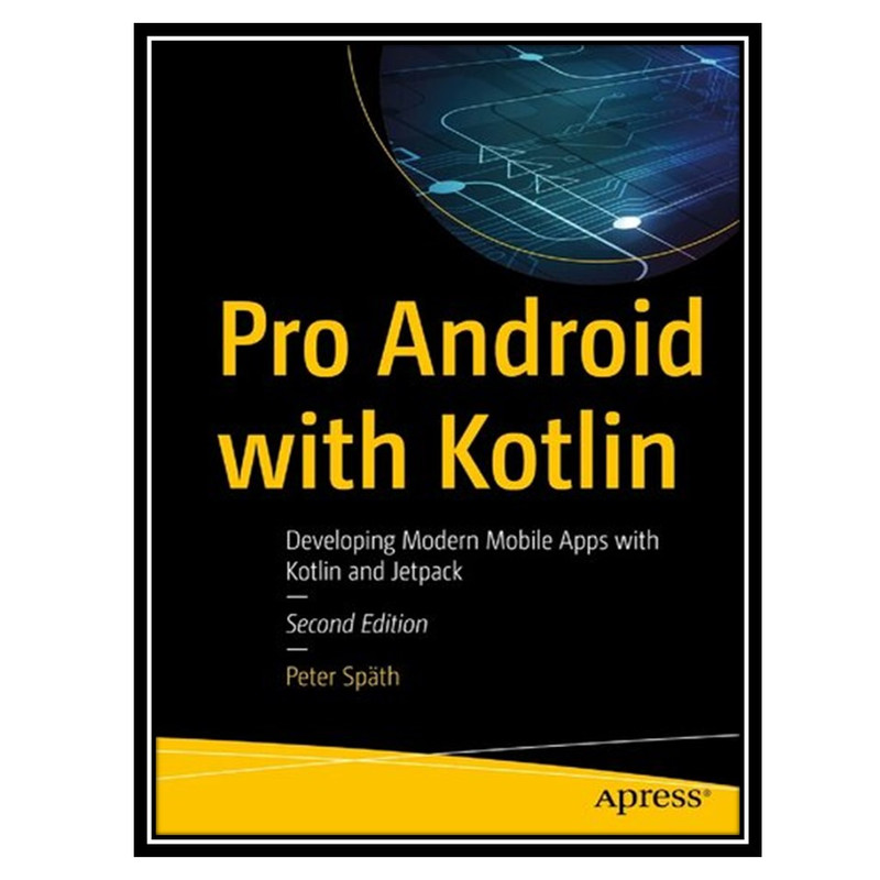 قیمت و خرید کتاب Pro Android with Kotlin: Developing Modern Mobile Apps ...