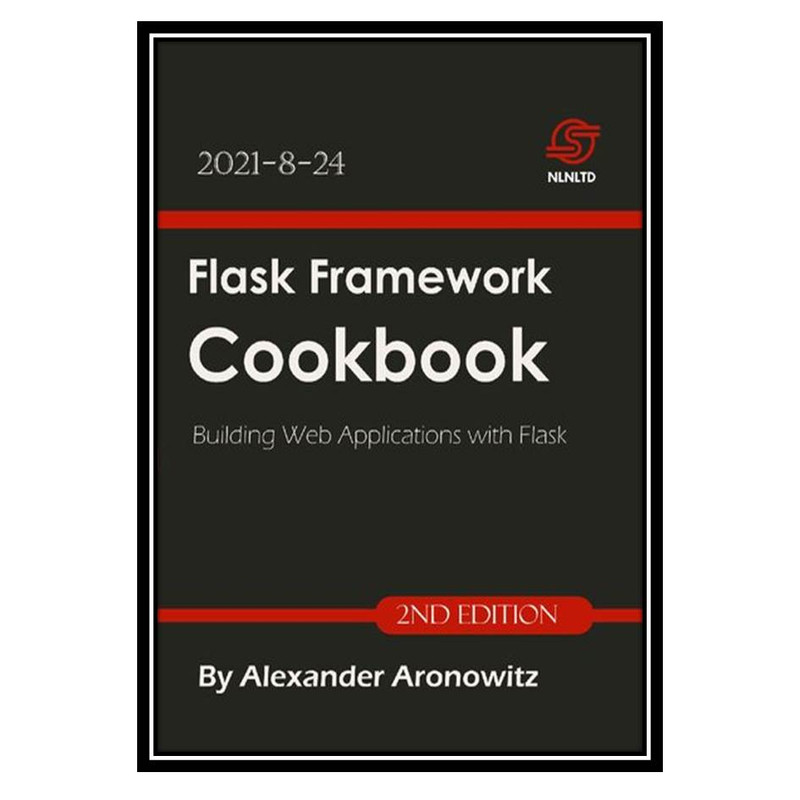قیمت و خرید کتاب Flask Framework Cookbook: Building Web Applications with Flask اثر Alexander ...