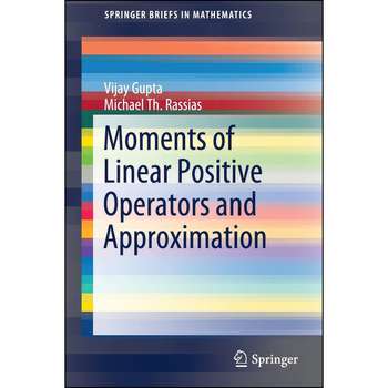 قیمت و خرید کتاب Moments of Linear Positive Operators and Approximation اثر Vijay Gupta and ...