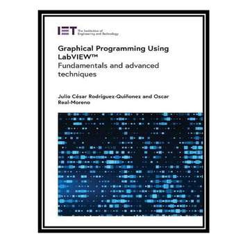قیمت و خرید کتاب Graphical Programming Using LabVIEW™: Fundamentals and advanced techniques اثر ...