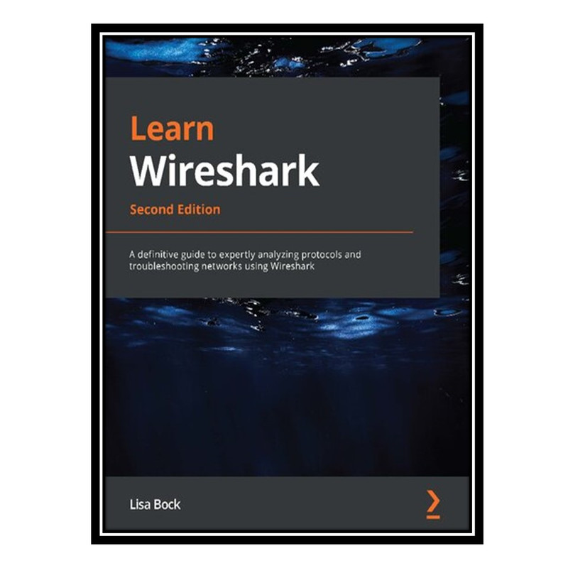قیمت و خرید کتاب Learn Wireshark اثر Lisa Bock انتشارات مؤلفین طلایی