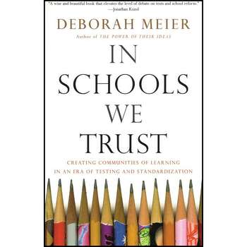قیمت و خرید کتاب In Schools We Trust اثر Deborah Meier and Deborah Meier انتشارات بله