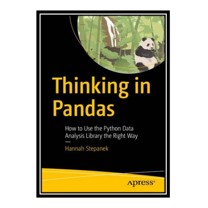 قیمت و خرید کتاب Thinking In Pandas How To Use The Python Data