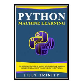 قیمت و خرید کتاب Python Machine Learning: The Beginner's Guide To Learn ...