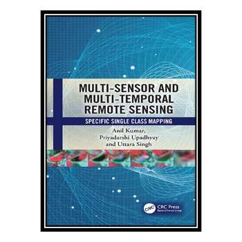 قیمت و خرید کتاب MultiSensor and MultiTemporal Remote Sensing اثر جمعی از نویسندگان انتشارات ...