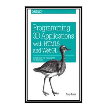 قیمت و خرید کتاب Programming 3D Applications with HTML5 and WebGL: 3D Animation and ...