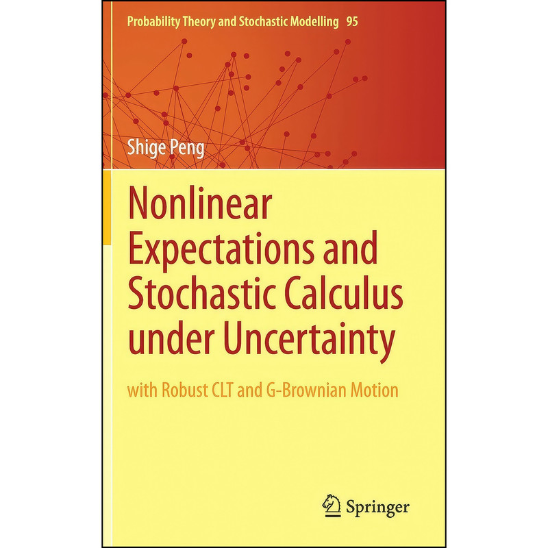 قیمت و خرید کتاب Nonlinear Expectations and Stochastic Calculus under Uncertainty اثر Shige Peng ...