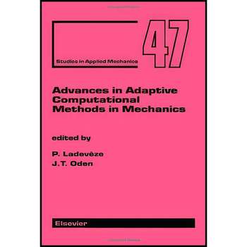 قیمت و خرید کتاب Advances in Adaptive Computational Methods in Mechanics اثر P. Ladeveze and J.T ...