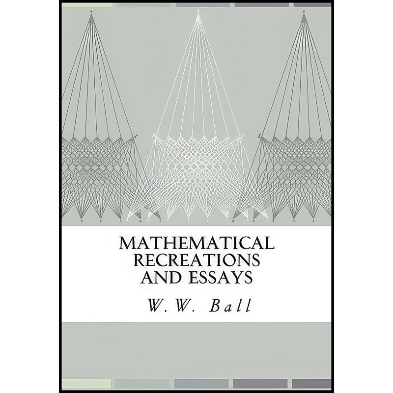 قیمت و خرید کتاب Mathematical Recreations and Essays اثر جمعي از ...