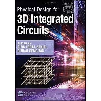 قیمت و خرید کتاب Physical Design for 3D Integrated Circuits اثر جمعي از نويسندگان انتشارات CRC Press