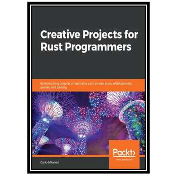 قیمت و خرید کتاب Creative Projects For Rust Programmers Build Exciting