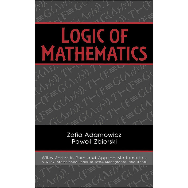 قیمت و خرید کتاب Logic of Mathematics اثر Zofia Adamowicz and Pawel ...
