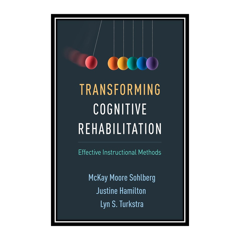 قیمت و خرید کتاب Transforming Cognitive Rehabilitation اثر جمعی از نویسندگان انتشارات مؤلفین طلایی