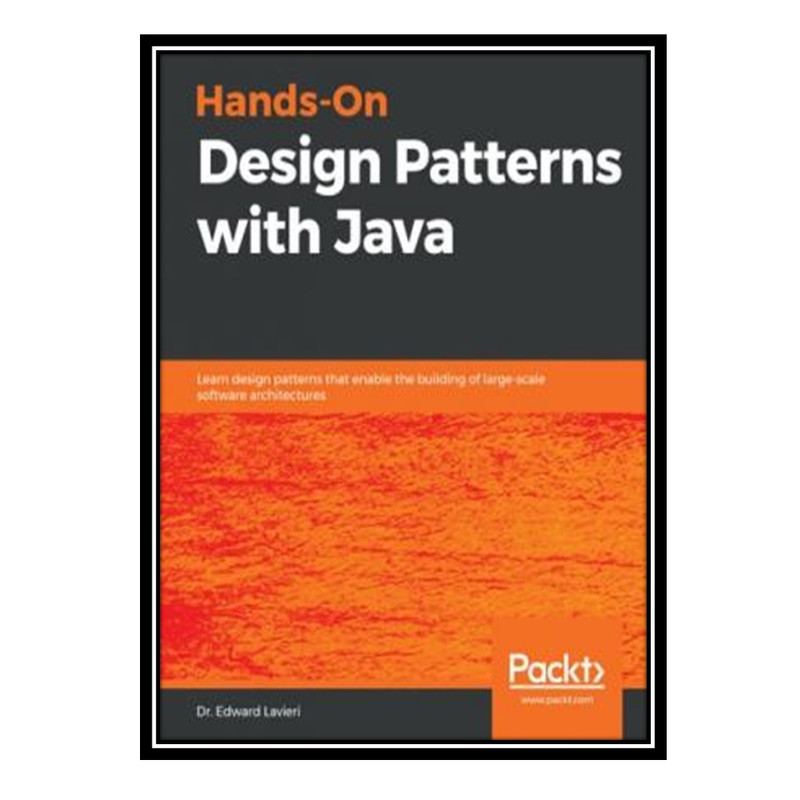قیمت و خرید کتاب Hands-On Design Patterns with Java - Learn Design ...