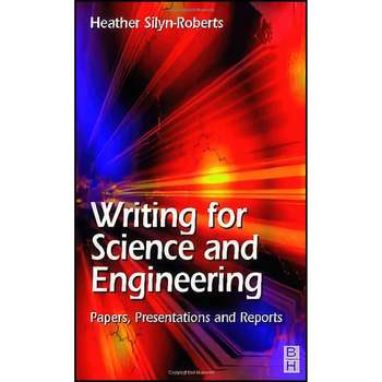 قیمت و خرید کتاب Writing for Science and Engineering اثر Heather Silyn-Roberts انتشارات ...