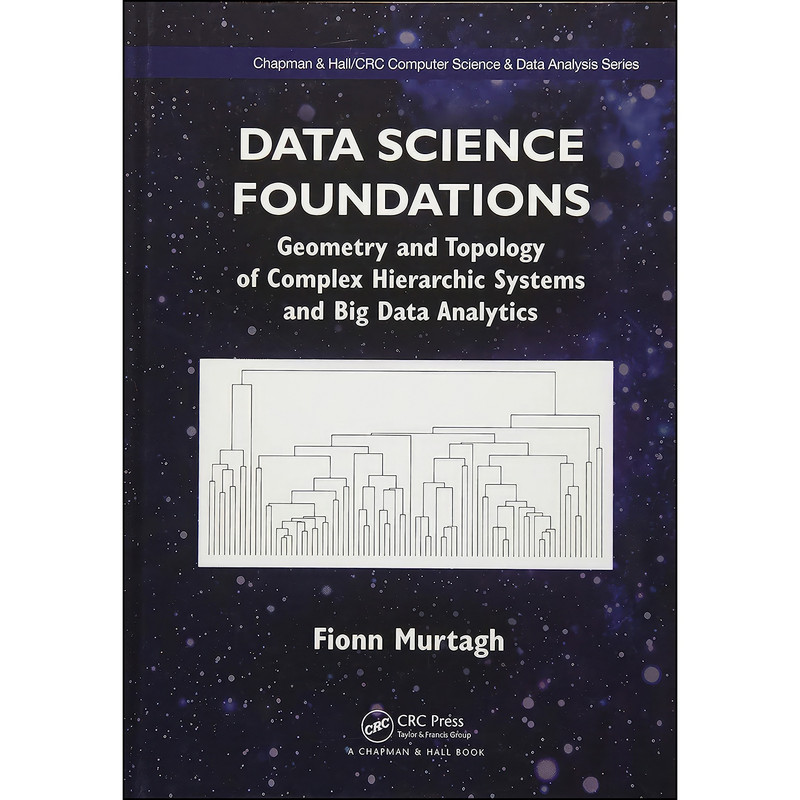 قیمت و خرید کتاب Data Science Foundations اثر Fionn Murtagh انتشارات Chapman and Hall/CRC