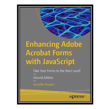 قیمت و خرید کتاب Enhancing Adobe Acrobat Forms with JavaScript اثر Jennifer Harder انتشارات ...