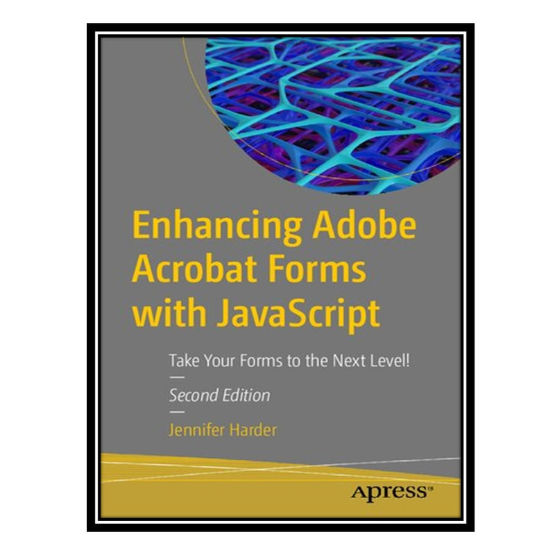قیمت و خرید کتاب Enhancing Adobe Acrobat Forms with JavaScript اثر Jennifer Harder انتشارات ...