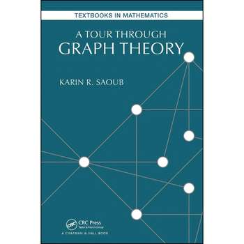 قیمت و خرید کتاب A Tour through Graph Theory اثر Karin R Saoub انتشارات Chapman and Hall/CRC